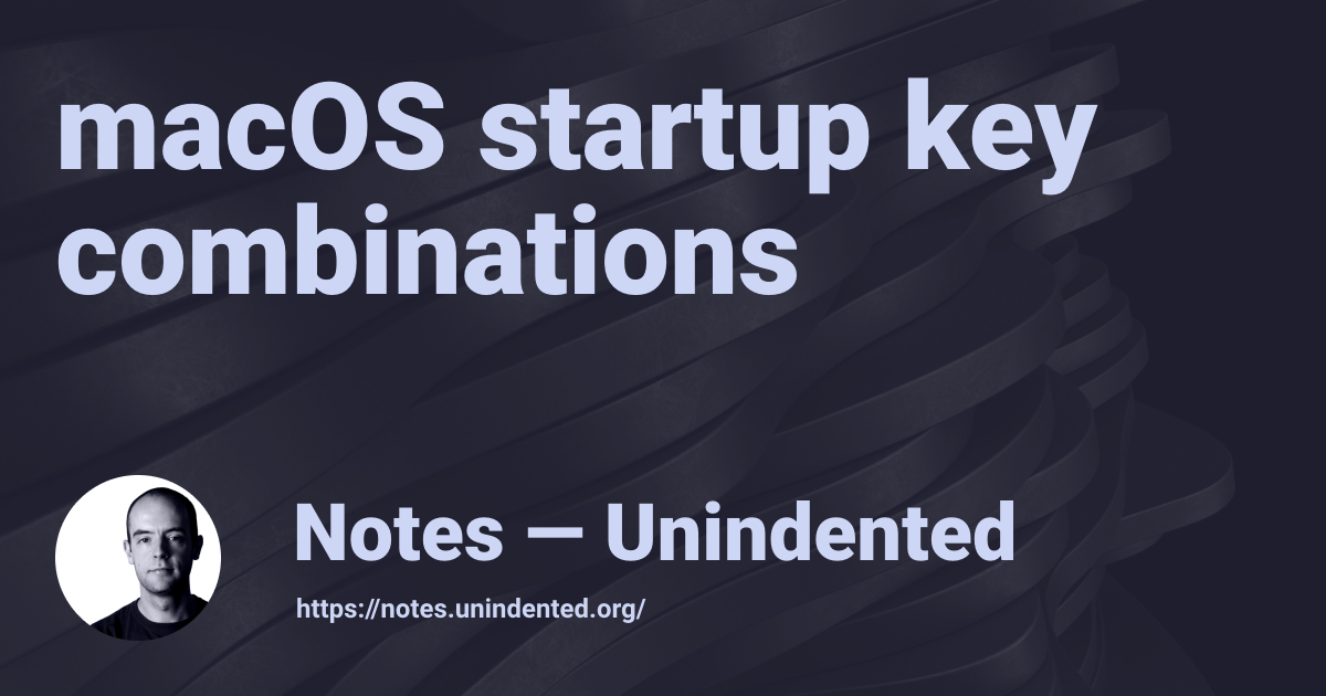 Macos Startup Key Combinations — Notes — Unindented